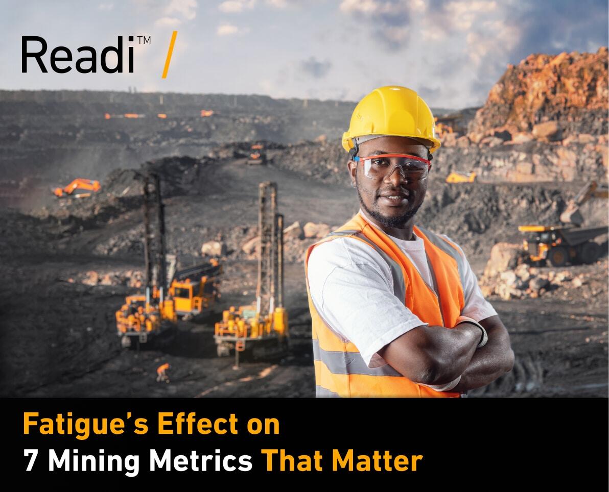 Fatigue Science | Fatigue in Mining: How Fatigue Affects 7 Key Metrics