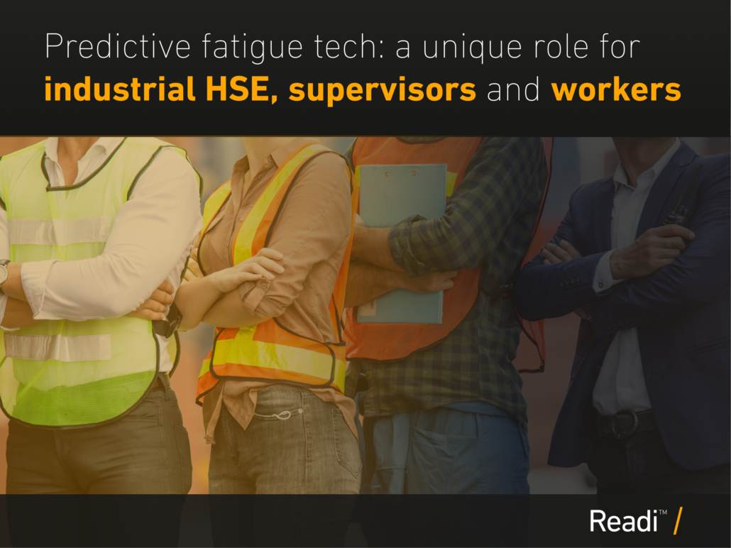 From HSE to supervisors to workers: with predictive fatigue management ...